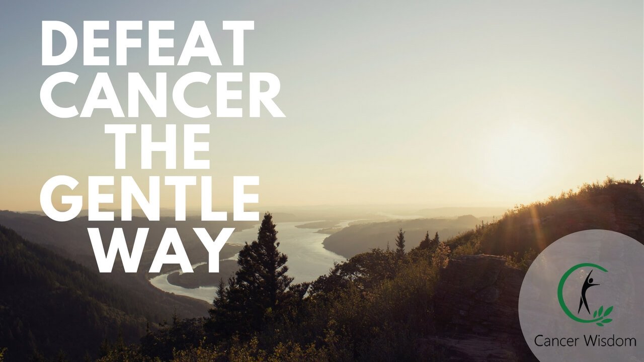 Cancer Wisdom - Teaching the Natural Way to Treat Cancer